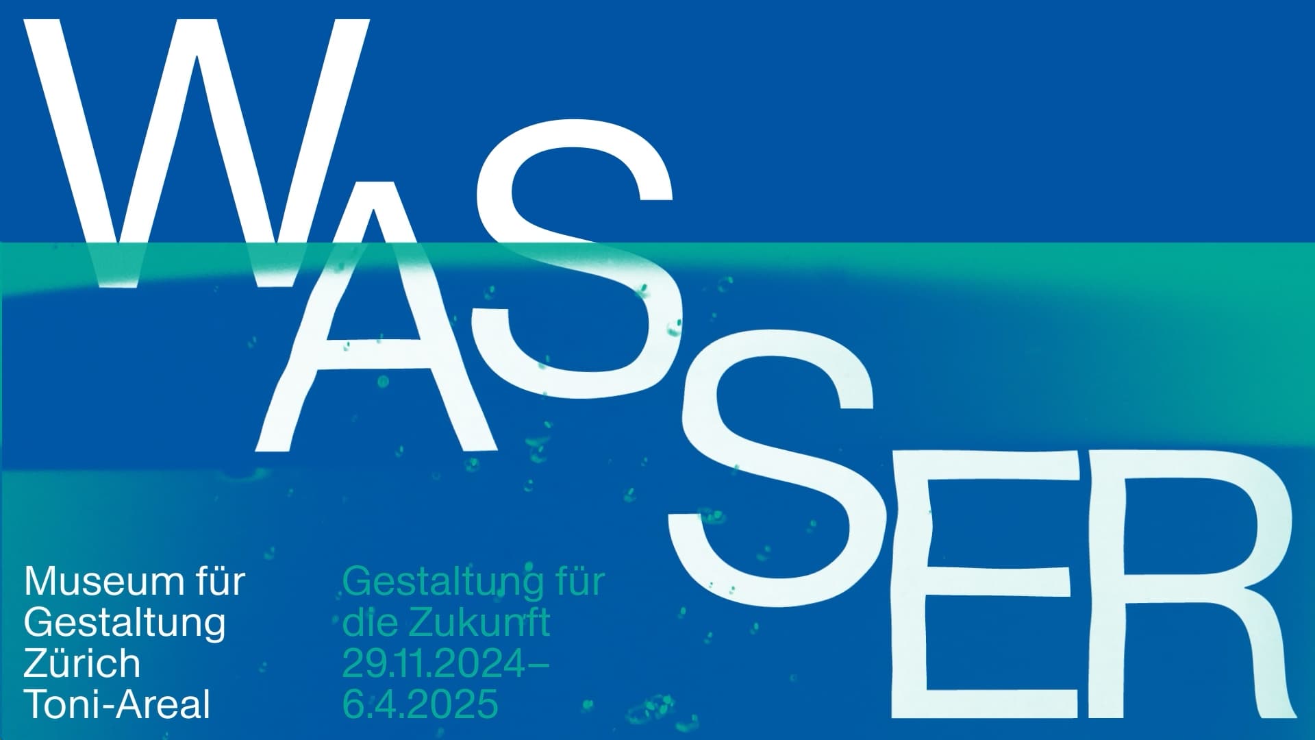 Wasser. Gestaltung für die Zukunft | Museum für Gestaltung Zürich